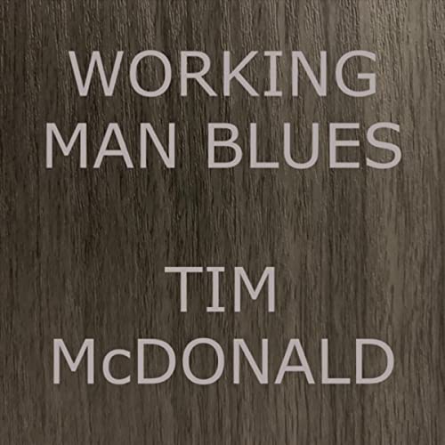 Amazon Music Unlimited - Tim McDonald 『Working Man Blues』