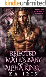 Amazon.com: Rejected by the Alpha King: A Rejected Mate Shifter Romance (Forbidden Alpha Kings ...