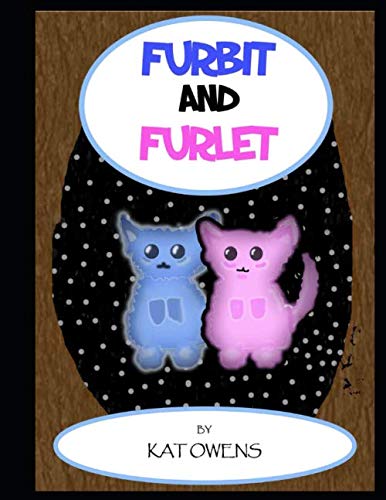 Furbit and Furlet: Enter the realm of Furbits and Furlets!: Owens, Kat ...