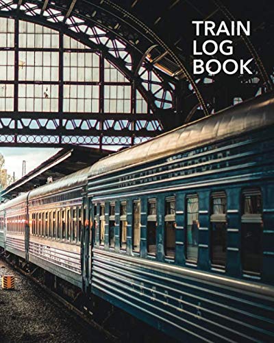 Train Log Book: Features 60 Standard Pages & 20 Classic Pages - Clear ...