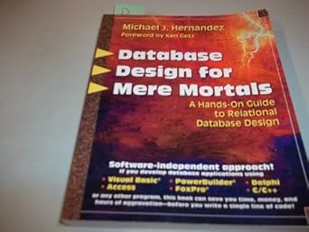 Database Design for Mere Mortals: A Hands-On Guide to Relational ...