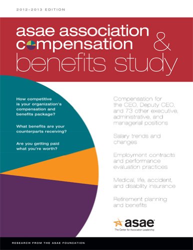 ASAE Association Compensation & Benefits Study: 2012-2013 Edition: ASAE ...