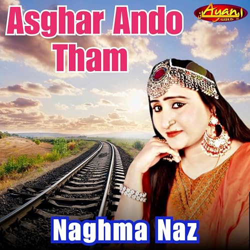 Play Asghar Ando Tham by Naghma Naz on Amazon Music