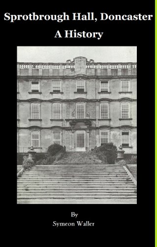 A History of Sprotbrough Hall (Doncaster History) eBook : Waller ...