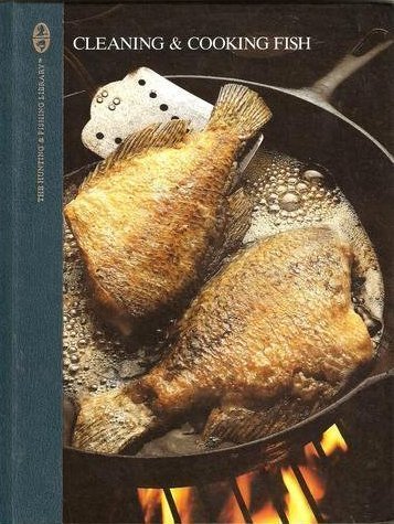 Cleaning and Cooking Fish (The Hunting and Fishing Library): Bashline ...