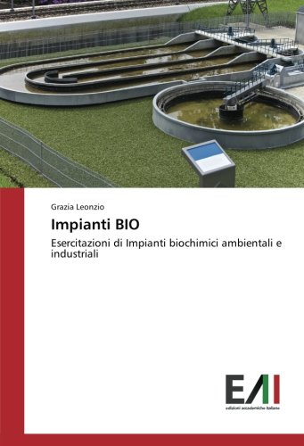 Amazon.com: Impianti BIO: Esercitazioni di Impianti biochimici ...