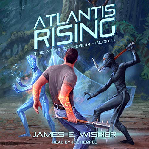 Atlantis Rising: Aegis of Merlin Series, Book 8 : James E. Wisher, Joe ...