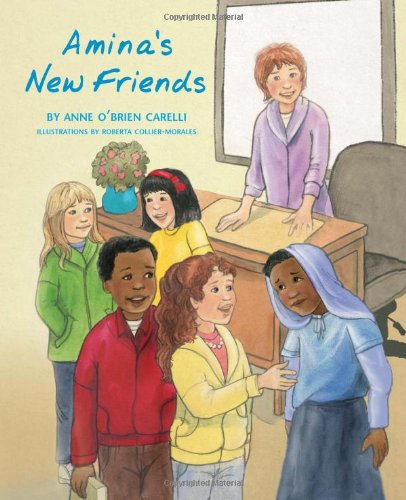 Amina's New Friends: Anne O'Brien Carelli: 9781614681656: Amazon.com: Books