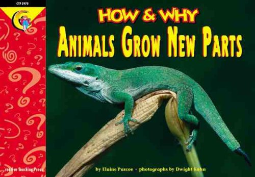 How and Why Animals Grow New Parts (How and Why Series): Pascoe, Elaine ...