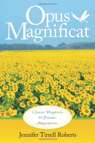 Opus Magnificat: 1 Cancer Diagnosis. 24 Friends. Magnificent.: Roberts ...