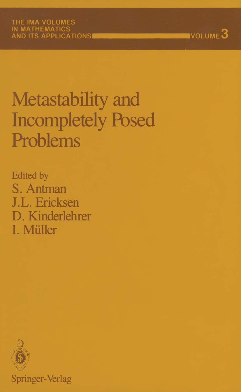 Metastability and Incompletely Posed Problems (The IMA Volumes in ...