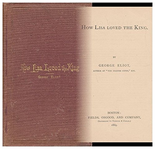 How Lisa Loved the King: Eliot, George: Amazon.com: Books