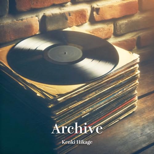 Écouter Archive par Kenki Hikage sur Amazon Music Unlimited