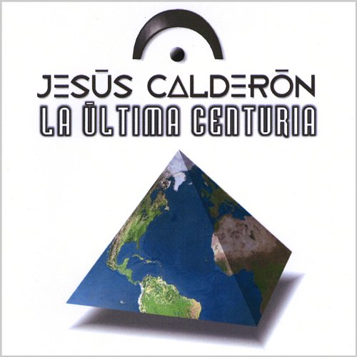Amazon Music - Jesús CalderónのLa Última Centuria - Amazon.co.jp