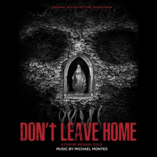 Don't Leave Home (Original Motion Picture Soundtrack) by Michael Montes ...