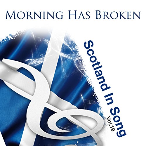 Amazon.co.jp: Morning Has Broken: Scotland In Song Volume 19 : The ...