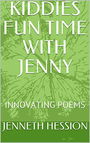 KIDDIES FUN TIME WITH JENNY: INNOVATING POEMS eBook : HESSION, JENNETH ...