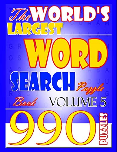 The world's largest word search puzzle book, Volume 5: 990 Puzzles ...