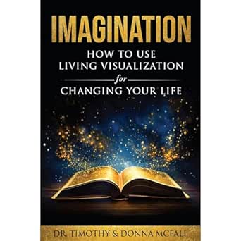 Amazon.com: IMAGINATION: How to Use Living Visualization for Changing ...