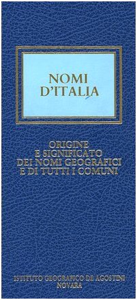 Amazon.fr - Nomi d'Italia. Origine e significato dei nomi geografici e ...