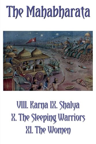 The Mahabharata Books VIII-XI: Karna, Shalya, The Sleeping Warriors ...