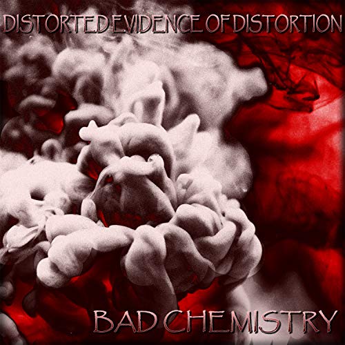 Amazon.com: Bad Chemistry : Distorted Evidence of Distortion: Digital Music