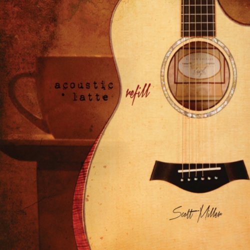 Play Acoustic Latte (Refill) by Scott Miller on Amazon Music