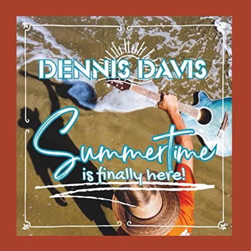 Amazon.com: Summertime Is Finally Here! : Dennis Davis: Digital Music