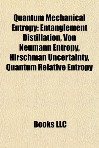 Quantum Mechanical Entropy: Entanglement Distillation, Von Neumann ...