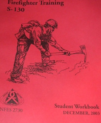 Firefighter Training S-130 Student Workbook (NFES 2730): Books - Amazon.ca
