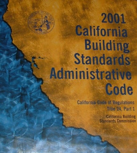 2001 California Building Standards Administrative Code (Title 24, Part ...