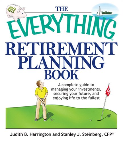 The Everything Retirement Planning Book: A Complete Guide to Managing ...