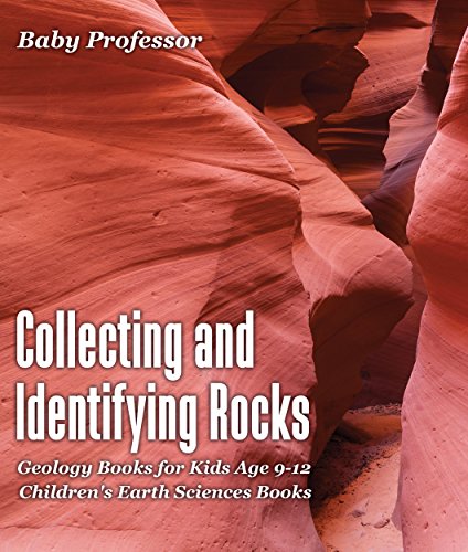 Collecting and Identifying Rocks - Geology Books for Kids Age 9-12 ...