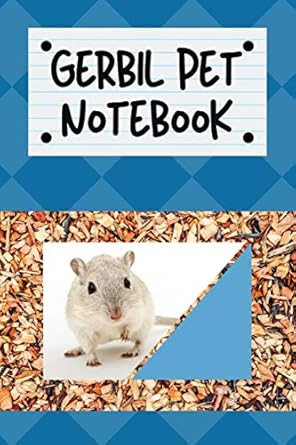 Gerbil Pet Notebook: Specially Designed Fun Kid-Friendly Daily Gerbil ...