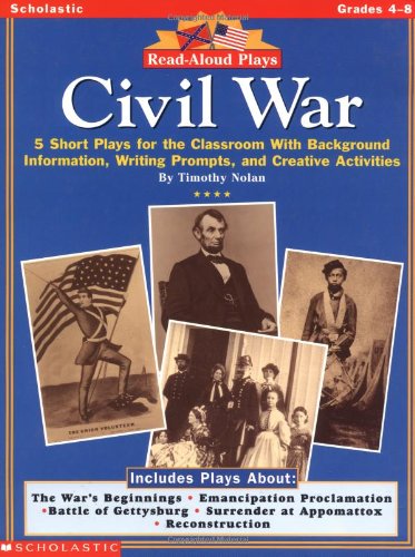 Read-Aloud Plays: Civil War (Grades 4-8): Nolan, Timothy: 9780590028974 ...
