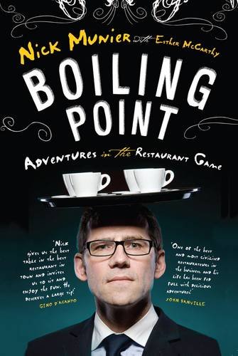 Boiling Point: My Adventures in the Restaurant Game: Nick Munier and ...