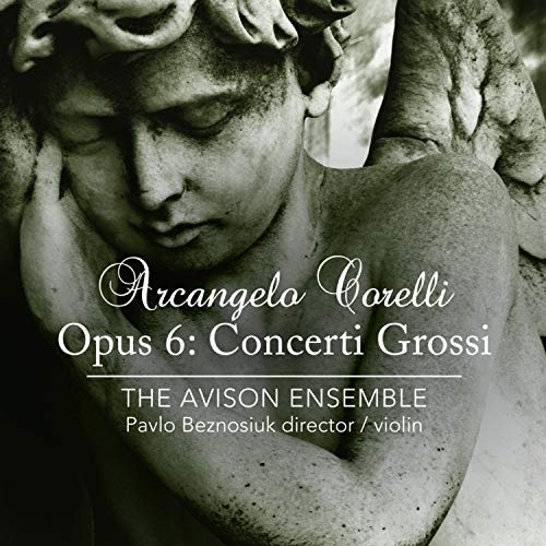 Spiele Corelli: Concerti Grossi Opus 6 von Pavlo Beznosiuk & The Avison ...