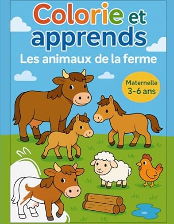 Colorie et apprends : les animaux de la ferme: Coloriages et activités ...