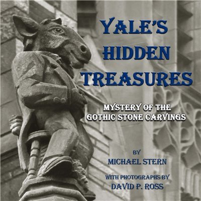 Yale's Hidden Treasures: Michael E. Stern: 9781467559386: Amazon.com: Books