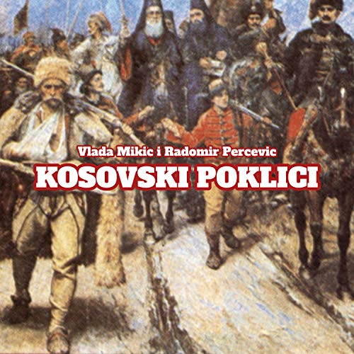 Kosovski poklici : Vlada Mikic I Radomir Percevic: Amazon.fr: Digital Music