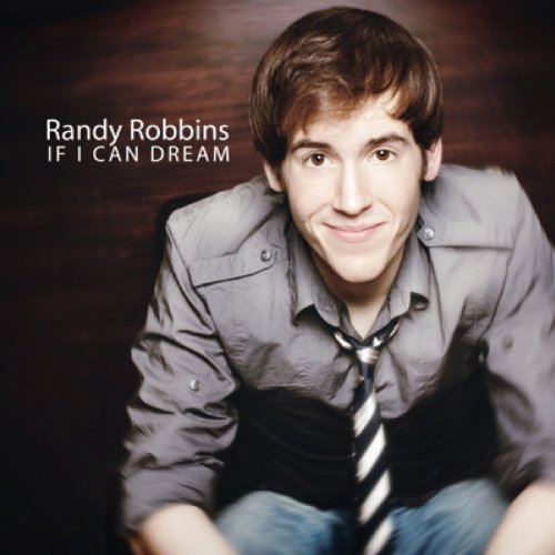 Amazon.com: If I Can Dream : Randy Robbins: Digital Music