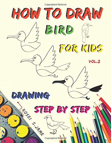 Amazon.com: How to Draw Bird for Kids : Drawing step by step Vol.2: How ...
