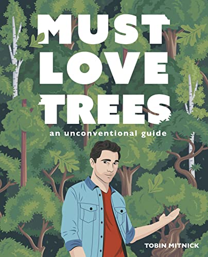 Must Love Trees: An Unconventional Guide , Mitnick, Tobin - Amazon.com