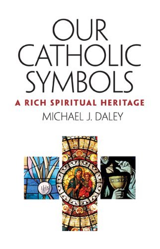 Amazon.com: Our Catholic Symbols: Our Rich Spiritual Heritage ...