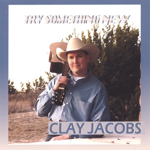 Play Try Something New by Clay Jacobs on Amazon Music
