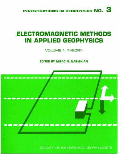 Electromagnetic Methods Vol.1: Theory (Investigations in Geophysics ...