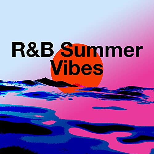 Play R&B Summer Vibes by Summer Hits on Amazon Music Unlimited
