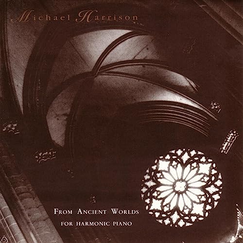 Amazon.com: From Ancient Worlds (For Harmonic Piano) : Michael Harrison ...
