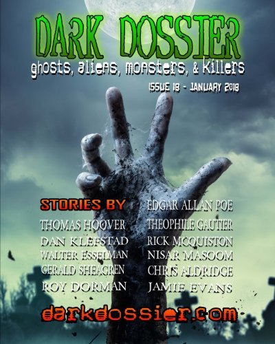 Dark Dossier #18: The Magazine of Ghosts, Aliens, Monsters, & Killers ...