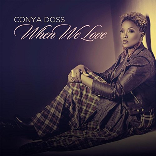 Play When We Love by Conya Doss on Amazon Music